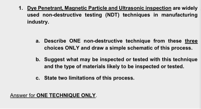 SOLVED: 1. Dye Penetrant,Magnetic Particle and Ultrasonic inspection ...