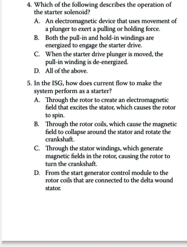 SOLVED: 4.Which of the following describes the operation of the starter ...