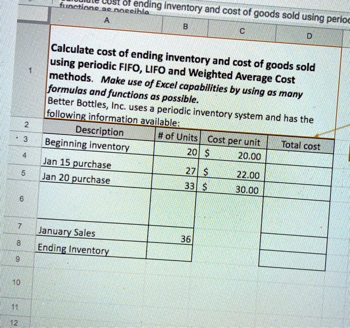 SOLVED: Using Excel to Calculate Ending Inventory and Cost of Goods Sold using Periodic FIFO ...