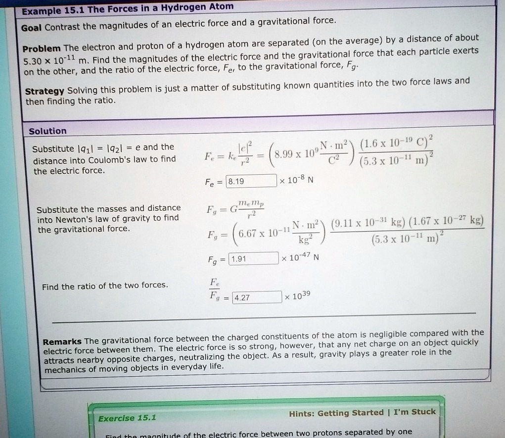 SOLVED: Example 15.1 The Forces In a Hydrogen Atom Goal Contrast the magnitudes of an electric ...