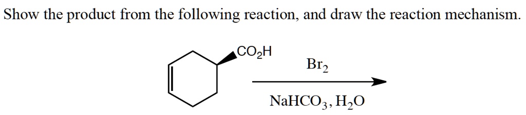 Show the product from the following reaction, and draw the reaction ...