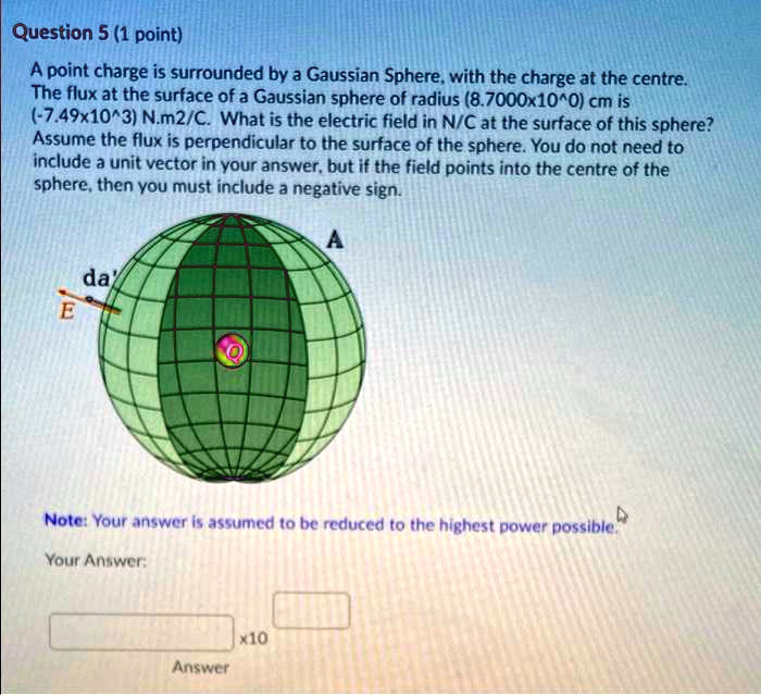 SOLVED: A point charge is surrounded by a Gaussian sphere, with the ...