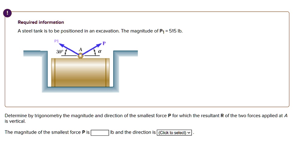 SOLVED: Required information A steel tank is to be positioned in an ...