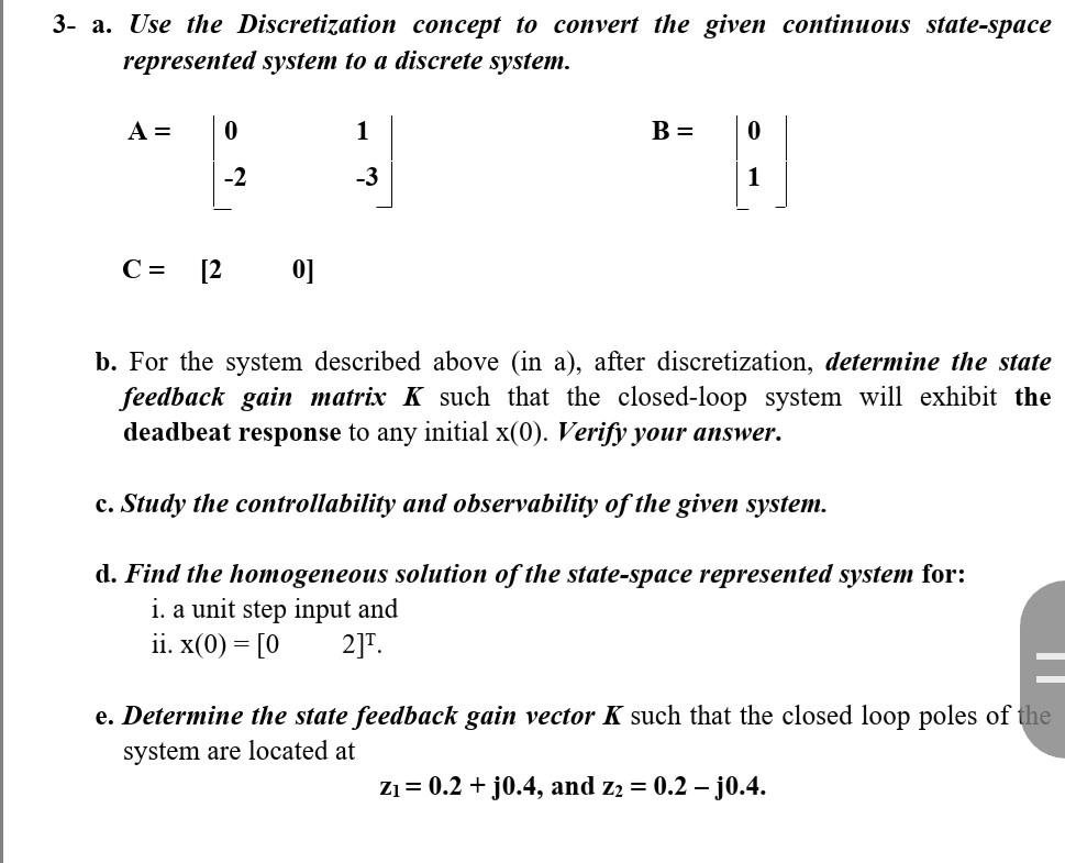SOLVED: 3- a. Use the Discretization concept to convert the given ...