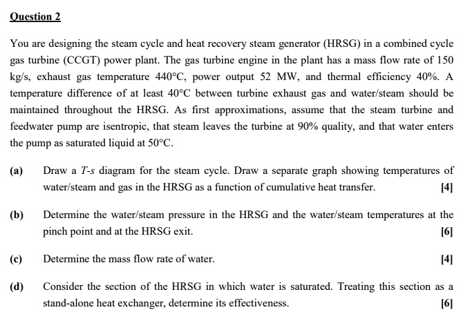 You are designing the steam cycle and heat recovery steam generator ...