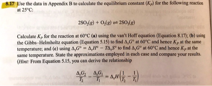SOLVED: 8.17 Use the data in Appendix B to calculate the equilibrium constant (Kp) for the ...