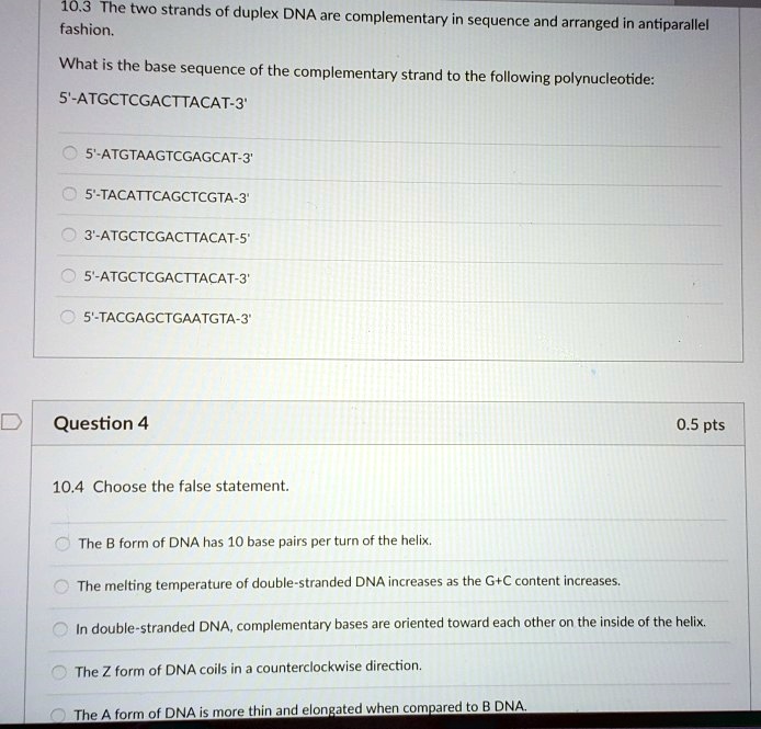 10.3 The two strands of duplex DNA are complementary in sequence and ...