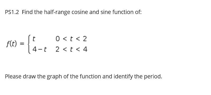 PS1.2 Find the half-range cosine and sine function of… - SolvedLib