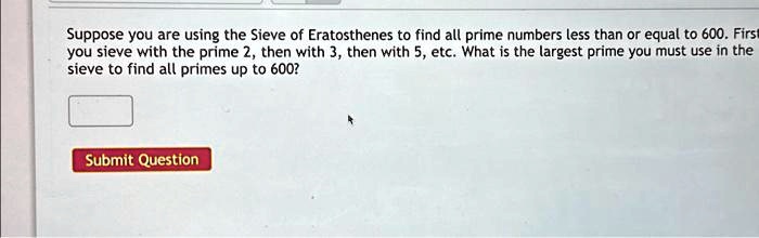 Solved Suppose You Are Using The Sieve Of Eratosthenes To Find All Prime Numbers Less Than Or