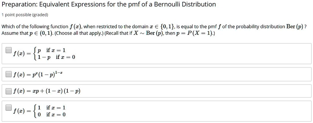 SOLVED: Preparation: Equivalent Expressions for the pmf of a Bernoulli ...