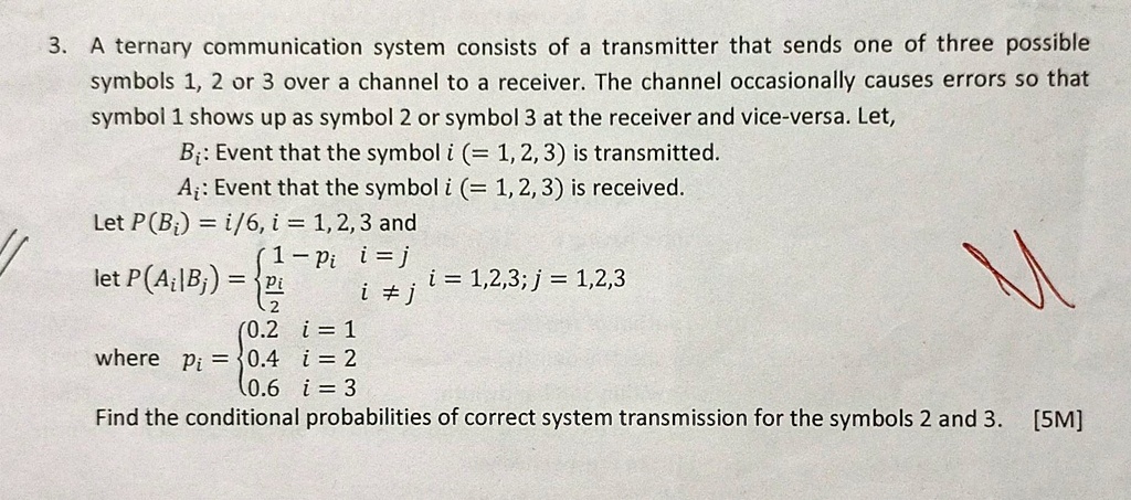 3. A ternary communication system consists of a transmitter that sends one of three possible ...