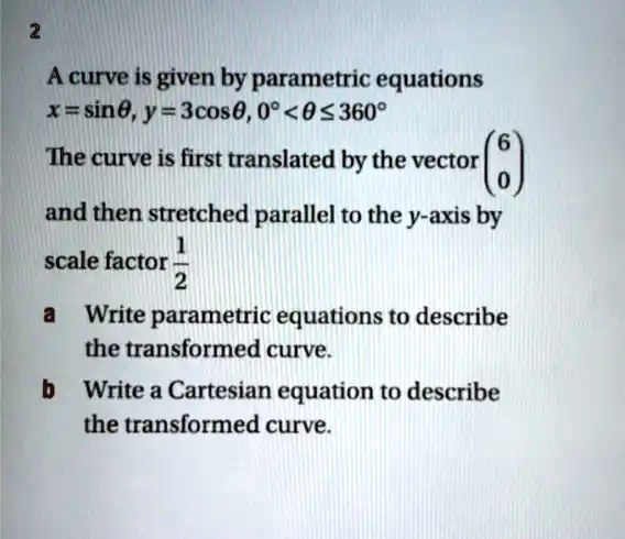 SOLVED: A curve is given by parametric equations X = sin(8), y = 3cos(Î¸), 0Â°