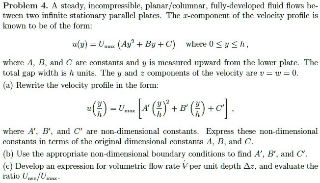 SOLVED: Problem 4. A steady, incompressible, planar/columnar, fully ...