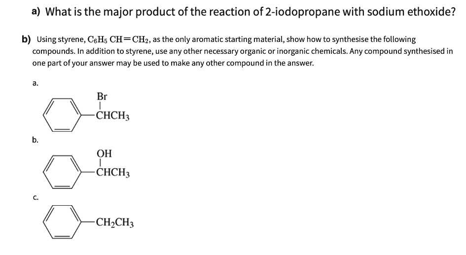 SOLVED: a) What is the major product of the reaction of 2-iodopropane ...