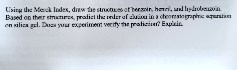 SOLVED: Using the Merck Index, draw the structures of benzoin, benzil ...