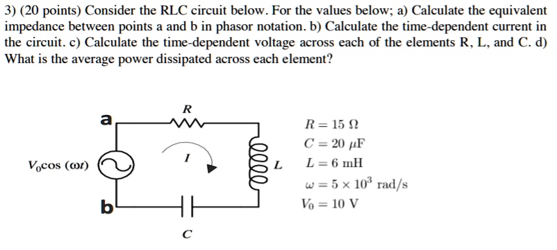 3) (20 points) Consider the RLC circuit below. For the...