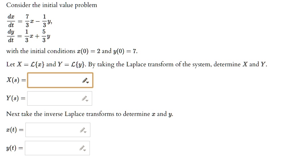 SOLVED: Consider the initial value problem dx dt dy dt 7 1 3 33, 1 5 3 -x+ 3y with the initial ...