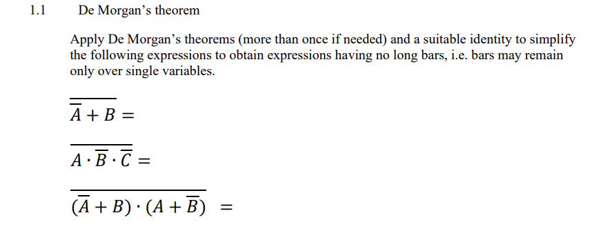 SOLVED: 1.1 De Morgan's theorem Apply De Morgan's theorems (more than once if needed) and a ...