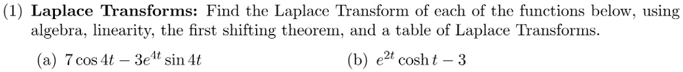 SOLVED: Laplace Transforms: Find the Laplace Transform of each of the ...