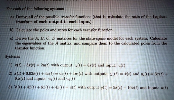 SOLVED: For each of the following systems: a) Derive all of the ...