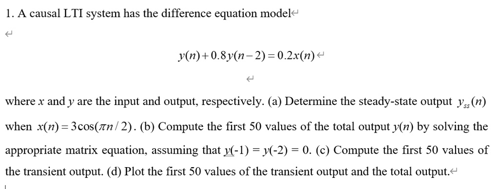 SOLVED: A causal LTI system has the difference equation model: y(n) + 0 ...