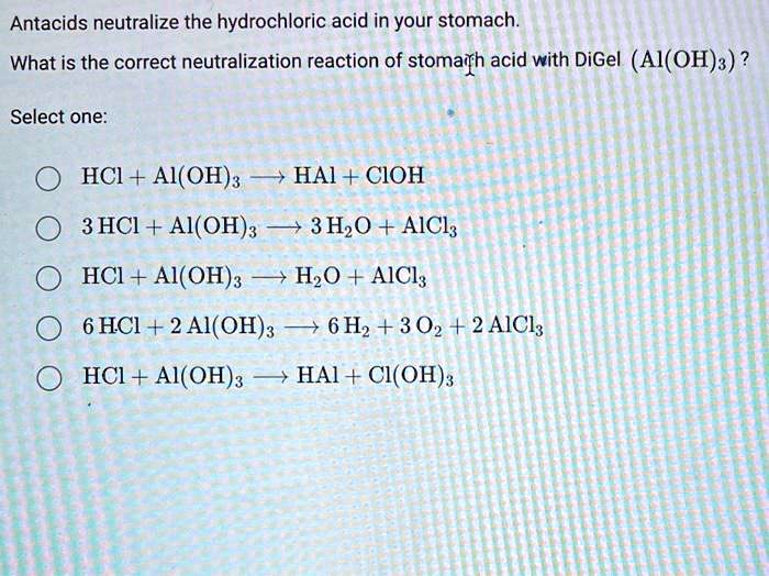 SOLVED: Antacids neutralize the hydrochloric acid in your stomach. What ...