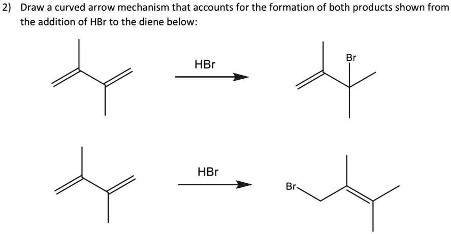 SOLVED: Draw a curved arrow mechanism that accounts for the formation of both products shown ...