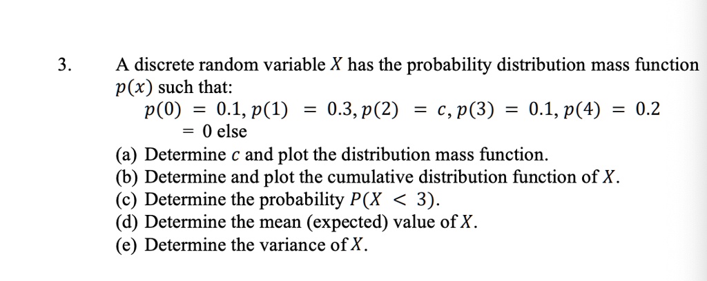 a discrete random variable x has the probability distribution mass ...