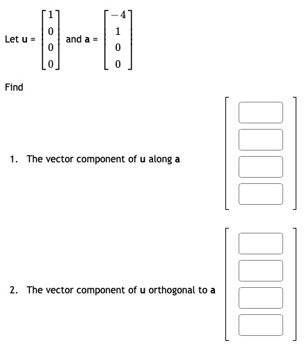 SOLVED:Let u = and a Find The vector component of along The vector ...