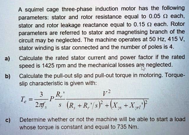 SOLVED: A squirrel cage three-phase induction motor has the following ...