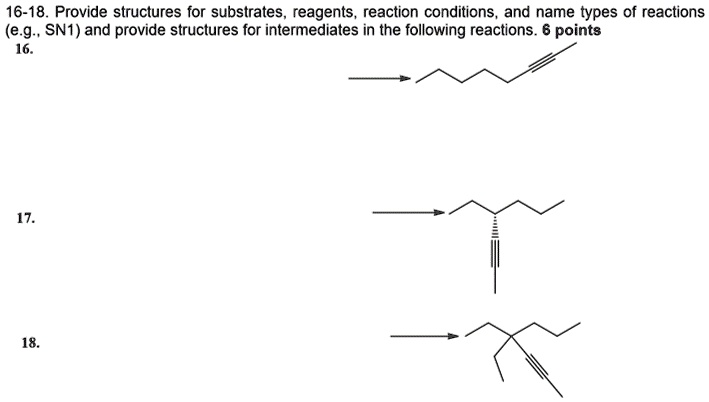 SOLVED: 16-18. Provide structures for substrates reagents, reaction ... SOLVED: 16-18. Provide structures for substrates reagents, reaction ...