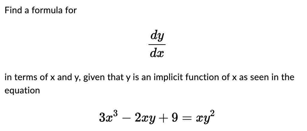 SOLVED: Please answer the question completely and explain! Find a formula for dy dx in terms of ...