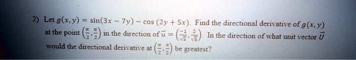 SOLVED:2) Let g(x,y) = sin(3x Ty) cos (2y + 5x) Find the directional ...