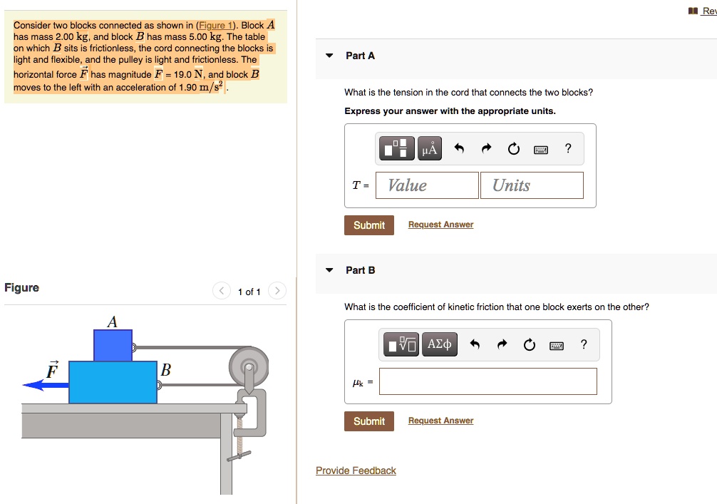 SOLVED: Consider two blocks connected as shown in Figure L. Block A has a mass of 2.00 kg, and ...