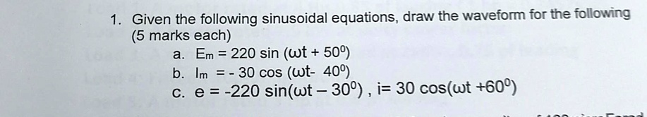 SOLVED: Texts: 1. Given the following sinusoidal equations, draw the ...