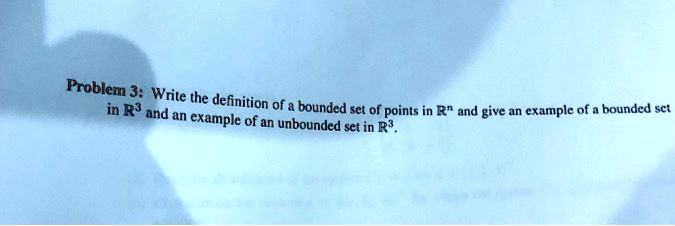 SOLVED: Problem % Write the definition R? and an bounded set of points ...