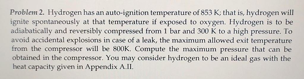 Problem 2. Hydrogen has an auto-ignition temperature of 853 K; that is ...