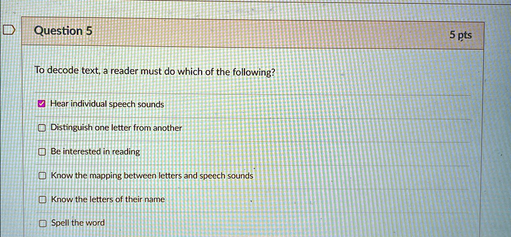question 5 to decode text a reader must do which of the following hear ...