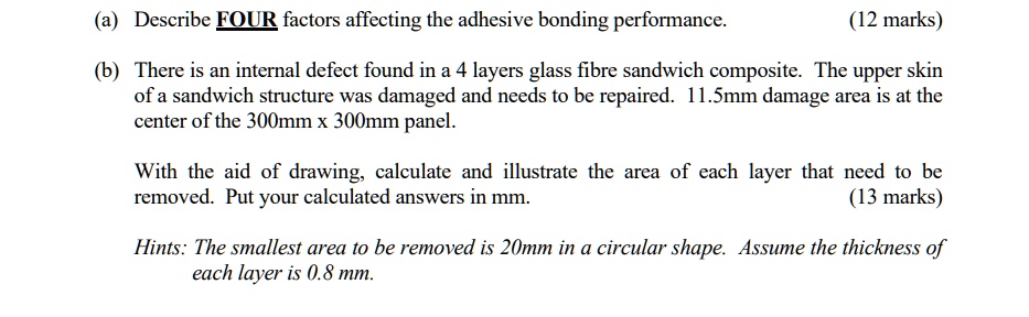 SOLVED: (a)Describe FOUR factors affecting the adhesive bonding ...