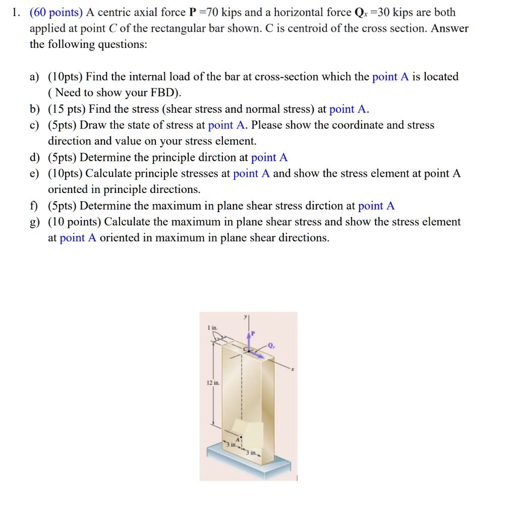 SOLVED: A centric axial force P = 70 kips and a horizontal force Qx ...