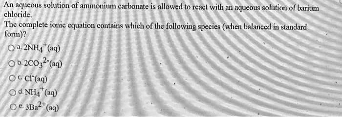 SOLVED: An aqueous solution of ammonium carbonate is allowed to react ...