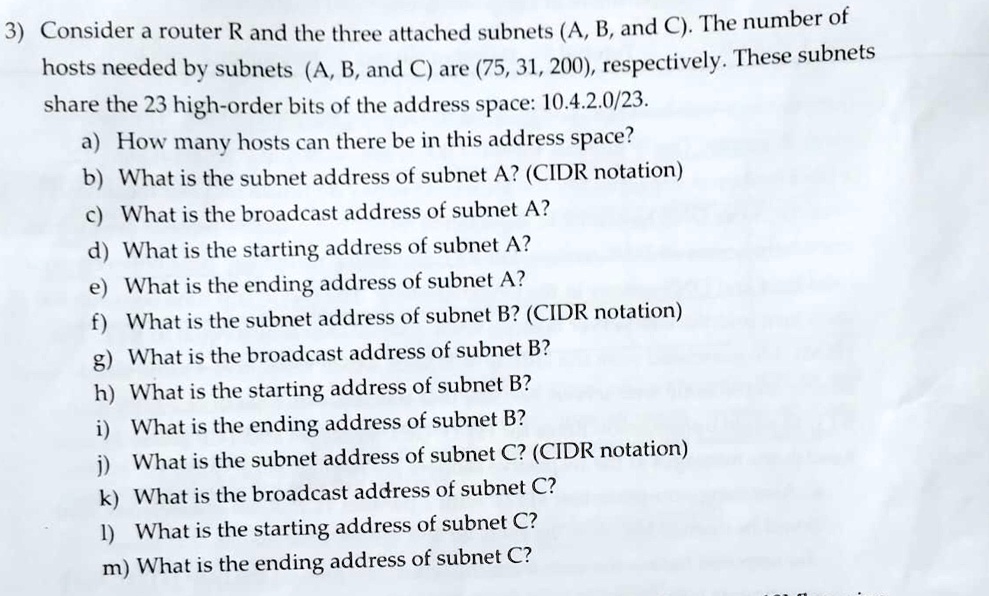 SOLVED: Consider a router R and the three attached subnets (A, B, and C). The number of hosts ...