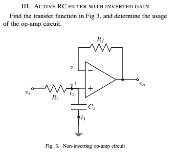 III. ACTIVE RC FILTER WITH INVERTED GAIN Find the transfer function in Fig 3, and determine the ...