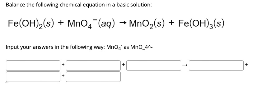 SOLVED: Balance the following chemical equation in a basic solution: Fe ...
