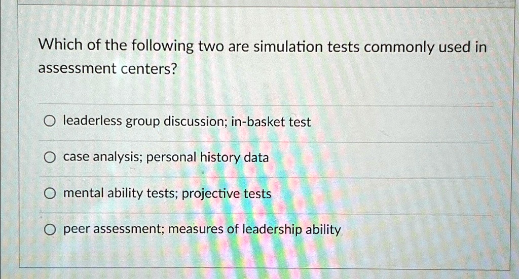 which of the following two are simulation tests commonly used in ...