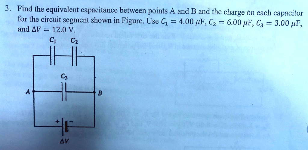 SOLVED: 3 Find the equivalent capacitance between points A and B and the charge on each ...