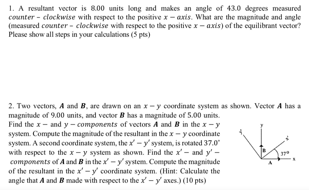 1 resultant vector is 800 units ong and makes an angle of 430 degrees ...