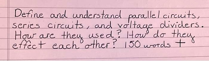 SOLVED: Texts: Define and understand parallel circuits, series circuits ... SOLVED: Texts: Define and understand parallel circuits, series circuits ...