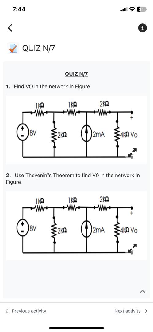 7:44 . .1) [3) (i) QUIZ N/Z 1. Find VO in the network in Figure 2. Use Thevenin"s Theorem to ...