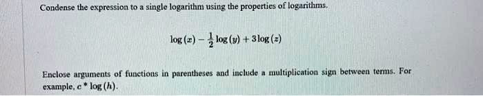 Condense the expression to a single logarithm using the properties of ...